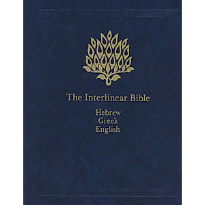 The Interlinear Bible: Hebrew-Greek-English (English, Hebrew and Greek Edition)