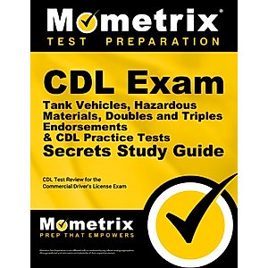 CDL Exam Secrets - Tank Vehicles, Hazardous Materials, Doubles and Triples Endorsements & CDL Practice Tests Study Guide: CDL Test Review for the Commercial Driver's License Exam