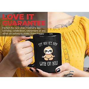 Bubble Hugs Yoga Coffee Mug 15oz Black - Eff You See Kay Why Oh You - Meditate Workout Namaste Calm Pilates Weight Enthusiast Reflection Quiet Time