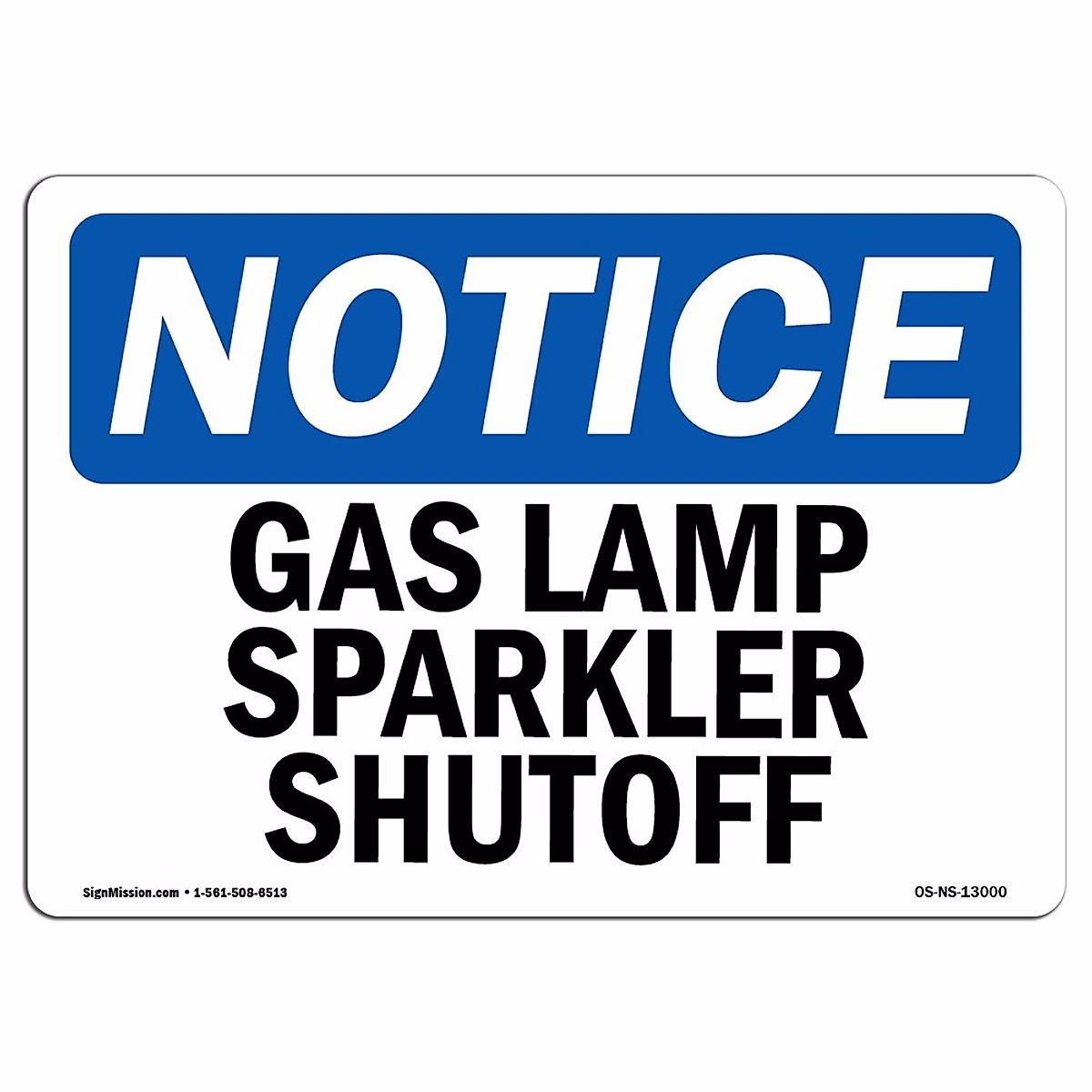 OSHA Notice Signs - Gas Lamp Sparker Shutoff | Vinyl Label Decal | Protect Your Business, Construction Site, Warehouse & Shop Area | Made in The USA