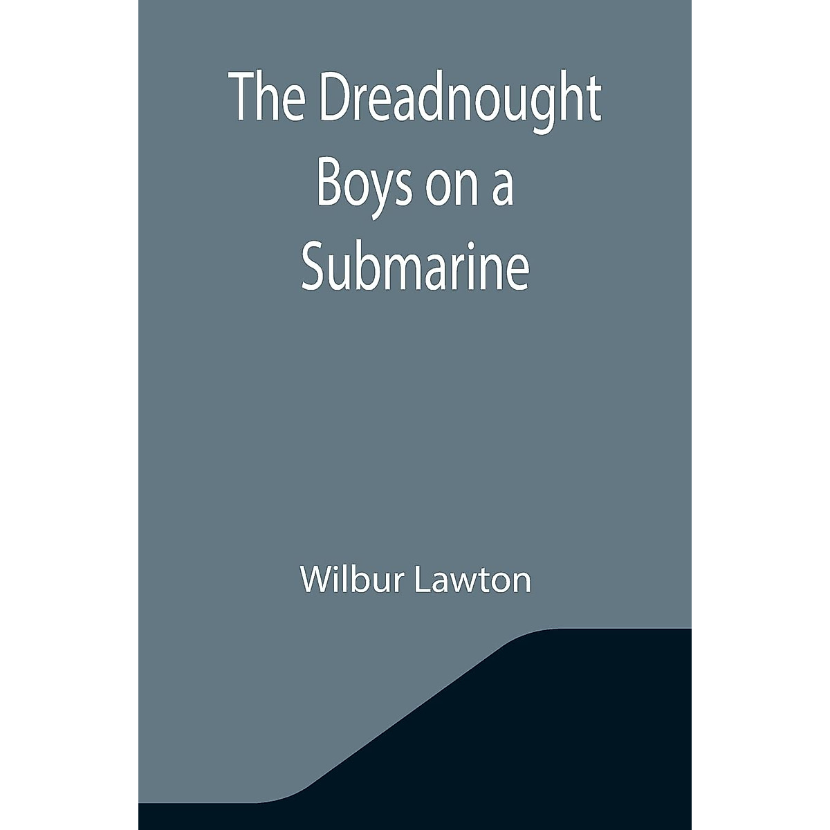 The Dreadnought Boys on a Submarine