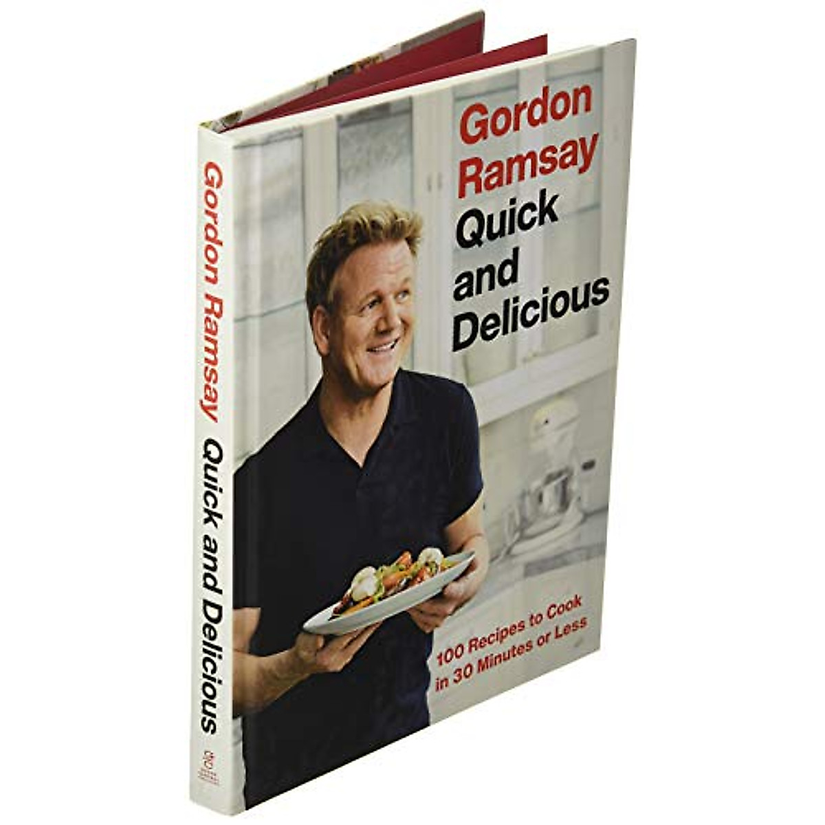 Gordon Ramsay Quick and Delicious: 100 Recipes to Cook in 30 Minutes or Less