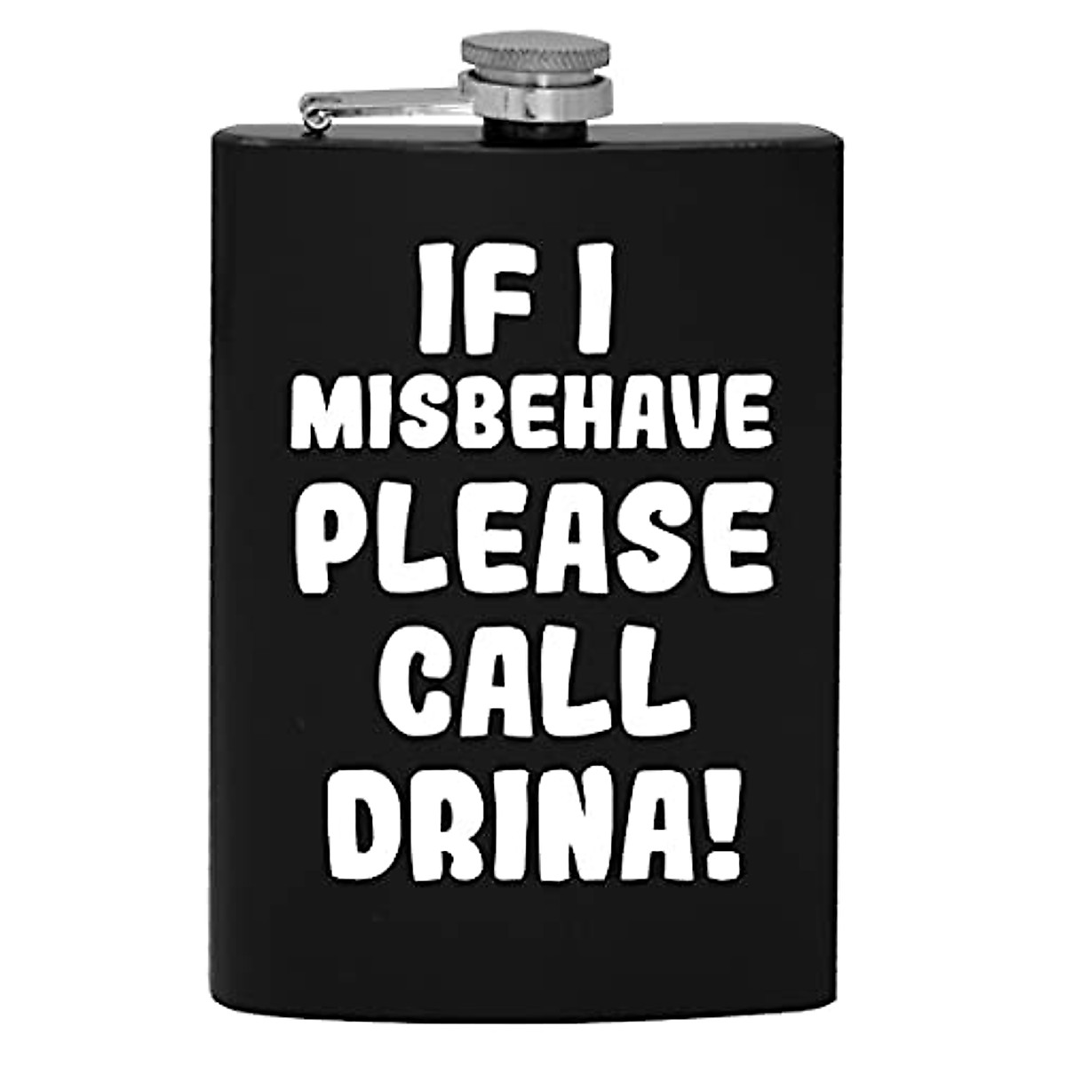 If I Misbehave Please Call Drina - 8oz Hip Drinking Alcohol Flask