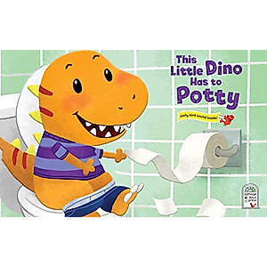 This Little Dino Has to Potty: Children's Toilet Training Sound Book for Dinosaur Fans (Interactive Potty Training Take-along Early Bird Children's Sound Book)