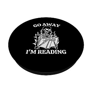 Go Away I'm Reading, Skeleton Book PopSockets Standard PopGrip