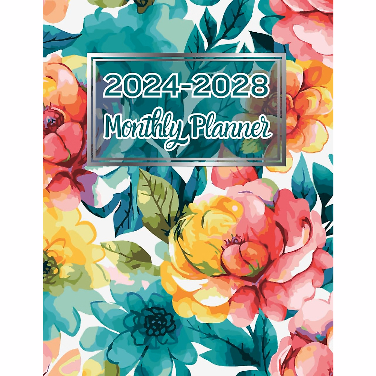 2024-2028 Monthly Planner: 5 Years Schedule Organizer (January 2024 Through December 2028) with Federal Holidays and Motivational Quotes | Pretty Floral Cover