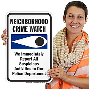 "Neighborhood Crime Watch - We Immediately Report All Suspicious Activities to Police" Sign by SmartSign | 12" x 18" 3M Engineer Grade Reflective Aluminum