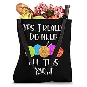 Yes I really do need all this yarn Tote Bag