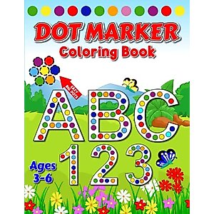 NUMBERS and ALPHABET DOT MARKER COLORING BOOK: EASY BIG DOTS TO COLOR; Ages 3-6
