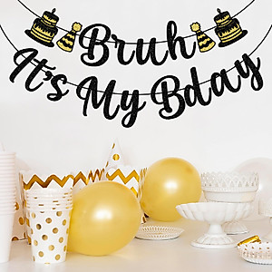Bruh It's My Bday Banner, Funny Birthday Banner, Teen Boy Birthday Decorations, Bruh Birthday Decorations, Gold and Black Birthday Party Decor