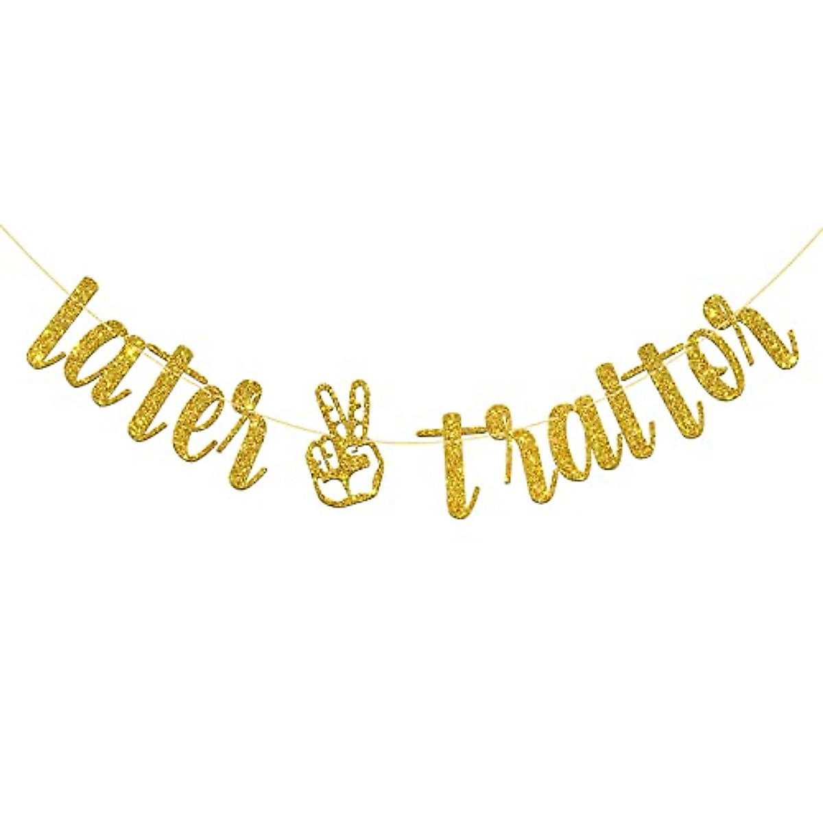 MonMon & Craft Later Traitor Banner / We'll Miss You Banner / Job Change / Going Away Last Day Party / Retirement Banner / Graduation Party Supplies Gold Glitter