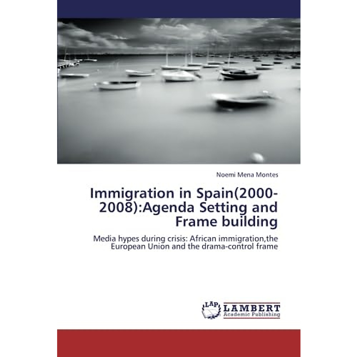 Immigration in Spain(2000-2008):Agenda Setting and Frame building: Media hypes during crisis: African immigration,the European Union and the drama-control frame