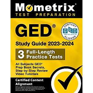 GED Study Guide 2023-2024 All Subjects - 3 Full-Length Practice Tests, GED Prep Book Secrets, Step-by-Step Review Video Tutorials: [Certified Content Alignment] (Mometrix Test Preparation)
