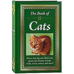 The Book of Cats: House Cats, Big Cats, Black Cats, Poetic Cats: History, Breeds, Tricks, Trivia, Stories, and More!