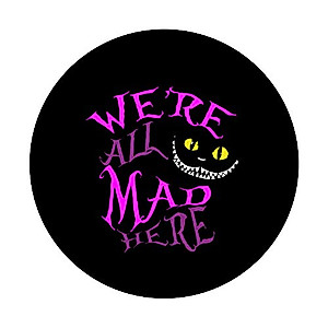 Cheshire Cat - We're All Mad Here PopSockets PopGrip: Swappable Grip for Phones & Tablets