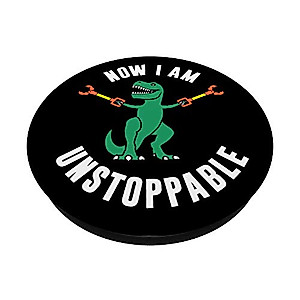 Now I Am Unstoppable Funny T-Rex PopSockets PopGrip: Swappable Grip for Phones & Tablets