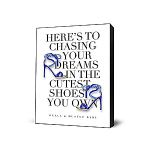 Here's To Chasing Your Dreams