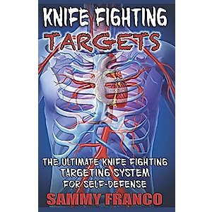 Knife Fighting Targets: The Ultimate Knife Fighting Targeting System for Self-Defense