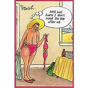Pictura Don't Need The Top Eric Decetis Funny/Humorous Feminine Birthday Card for Her