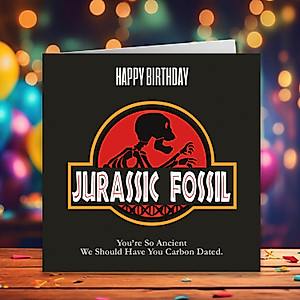 Cult Kitty - Jurassic Fossil - Jurassic Birthday Card - Funny Birthday Card for Him - Birthday Card for Her - Mum Birthday Card - Dad Birthday Card - Dinosaur Park Cards for Husband or Wife