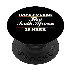 Have No Fear The South African Is Here South African PopSockets PopGrip: Swappable Grip for Phones & Tablets