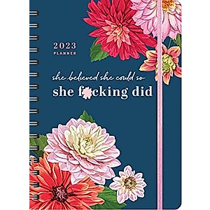 2023 She Believed She Could So She F*cking Did Planner: 17-Month Weekly Organizer for Women with Stickers to Get Shit Done (Thru December 2023)