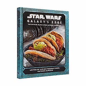Star Wars: Galaxy's Edge: The Official Black Spire Outpost Cookbook