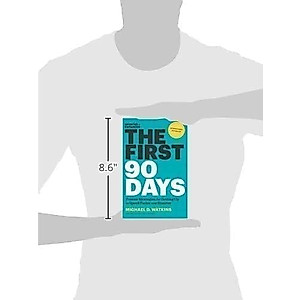 The First 90 Days: Proven Strategies for Getting Up to Speed Faster and Smarter, Updated and Expanded