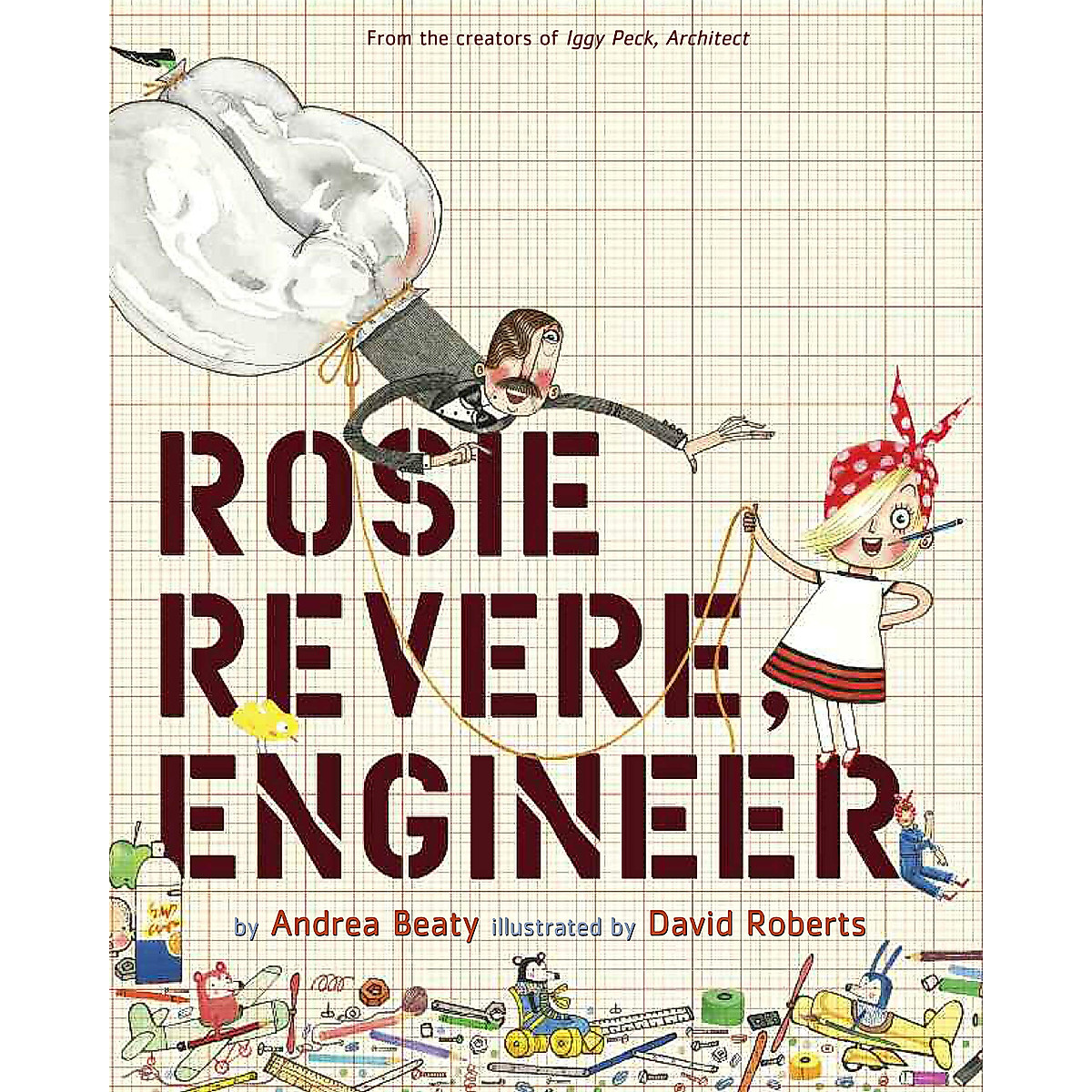 Rosie Revere, Engineer: A Picture Book (The Questioneers)