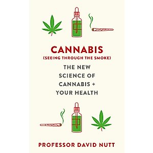 Cannabis (seeing through the smoke): The New Science of Cannabis and Your Health