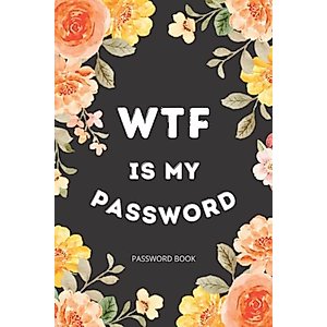 Password Book with Alphabetical Tabs: WTF Is My password book, Alphabetical A-Z Tabs - funny Organizer for Usernames, Logins, Website and Email