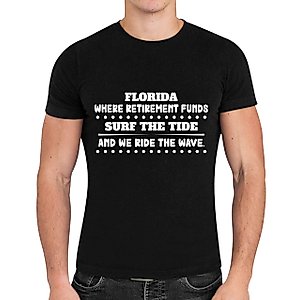Novelty Gift Financial Freedom Gift For Grandma's Birthday - Florida Where Retirement Funds Surf The Tide And We Ride The Wave Women Black Men Women Black T-shirt