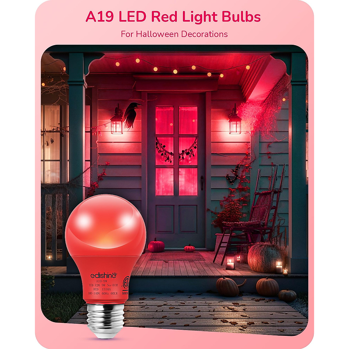 EDISHINE 4 Pack Red Light Bulbs, A19 LED Light Bulb 60W Equivalent, E26 Medium Base, 9W, Red Lights for Bedroom, Christmas Decoration, Porch, Garden, Home Lighting, Non-dimmable, ETL Listed