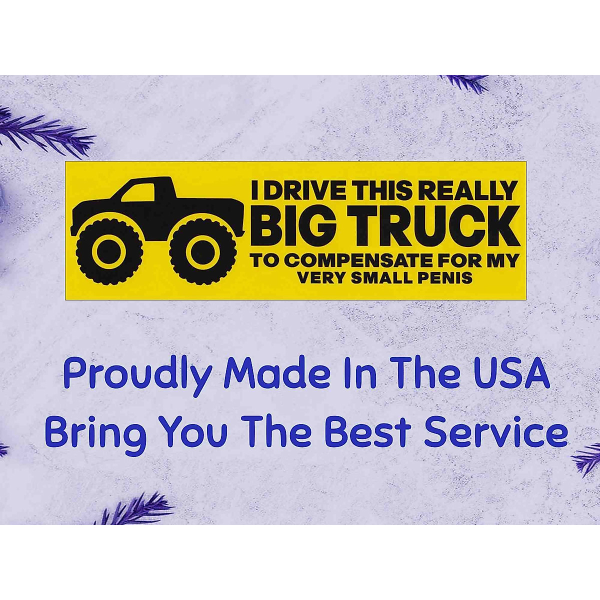 Drive This Big Truck to Compensate for My Small Penis Sticker Weather-Resistance Funny Bumper Sticker for Cars, for Trucks