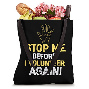 Stop Me Before I Volunteer Again Fire Department Helpers Tote Bag