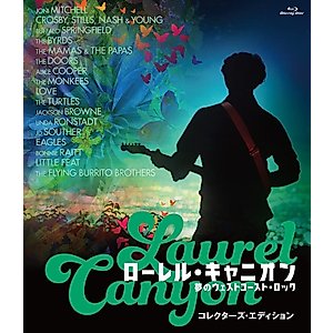 ローレル・キャニオン　夢のウェストコースト・ロック　 コレクターズ・エディション [Blu-Ray]