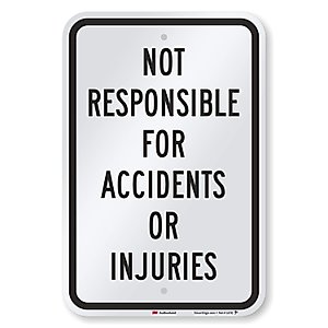 SmartSign "Not Responsible For Accidents Or Injuries" Sign | 12" x 18" 3M Engineer Grade Reflective Aluminum
