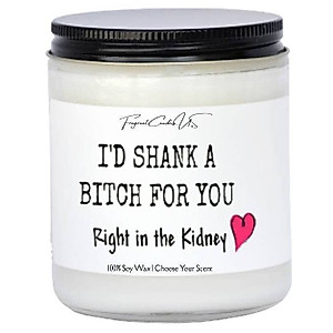 I'd shank a bitch, i'd shank a b for you candle, bestie gifts, novelty candles, funny friends gifts, gifts for bestie, Best Bitchs gifts, friends birthday gift, bestie, friendship gifts, for friend