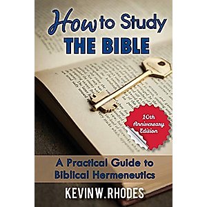 How To Study The Bible: A Practical Guide to Biblical Hermeneutics
