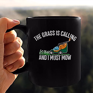 The Grass Is Calling And I Must Mow Lawn Lovers Lawn Mowing 11 Oz Black Coffee Mug - 81587YfL