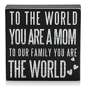 TJ.MOREE Birthday Gifts for Mom, Christmas Gift for Mother 6x6 Wood Box Sign “To the World You Are a Mom, But to Our Family You Are the World” Rustic Home Décor – Mother’s Day Gifts from Son, Daughter (World)