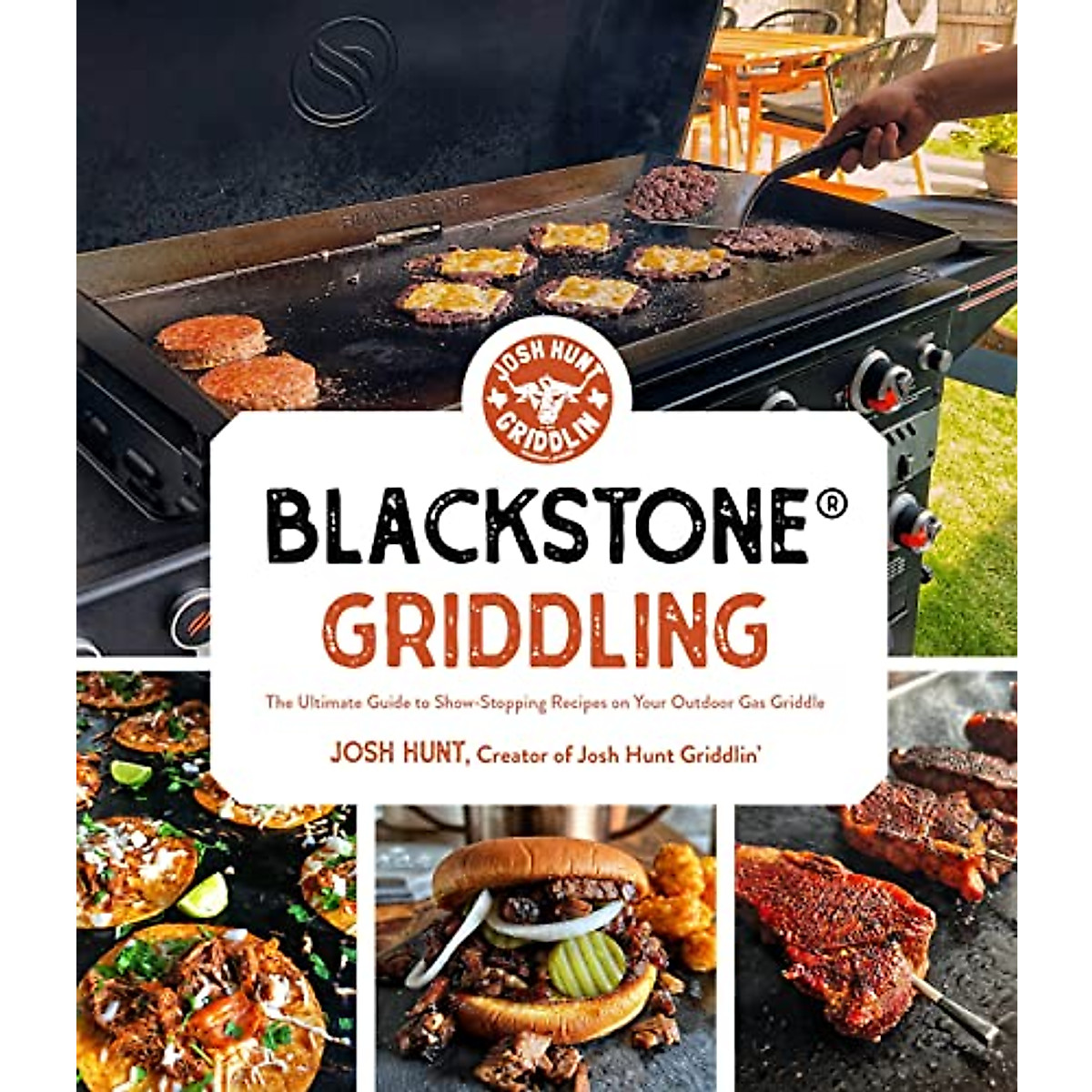 Blackstone® Griddling: The Ultimate Guide to Show-Stopping Recipes on Your Outdoor Gas Griddle