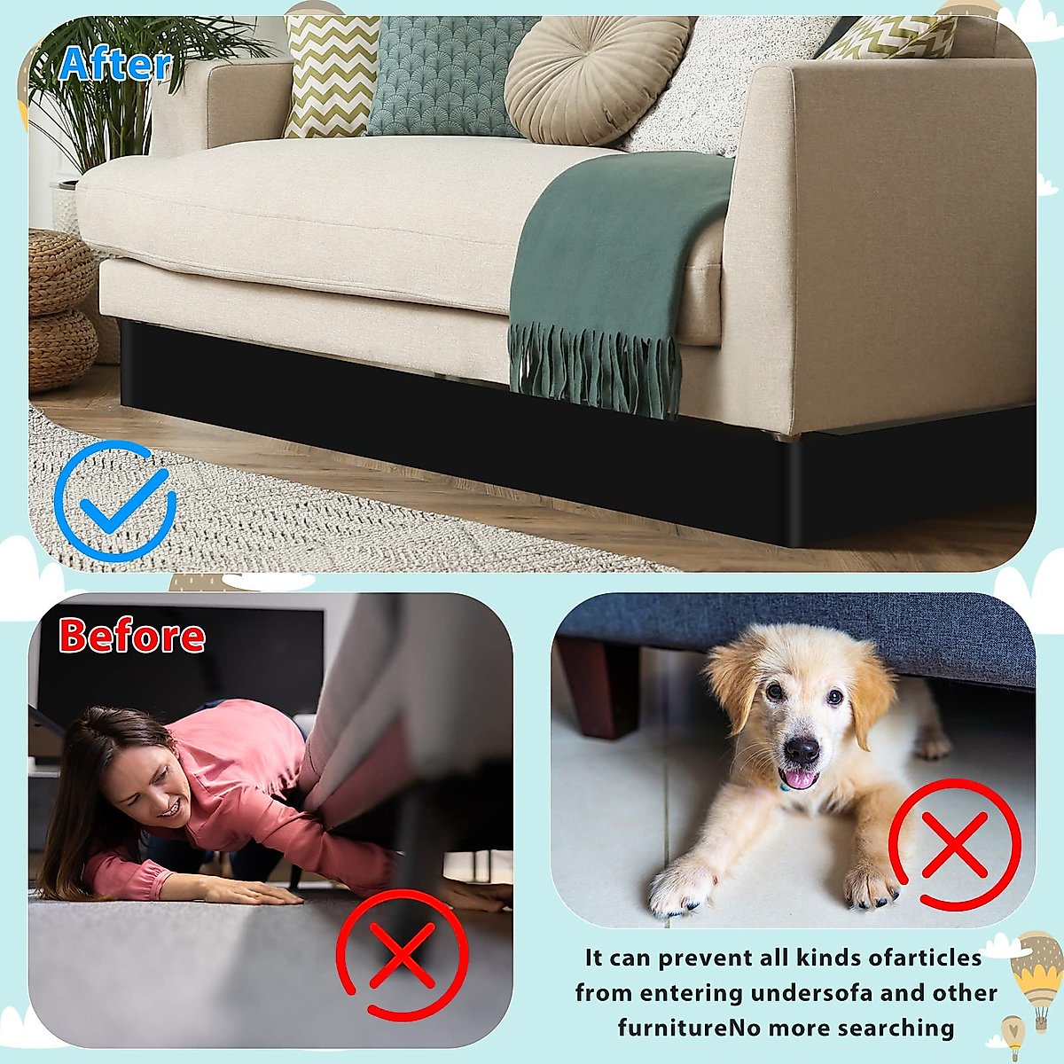 Widen Under Sofa Toy Blocker Adjustable Bumper Under Bed Blocker for Pets Under Couch Blocker Under Bed Blocker with Adhesive Mounting Strap for Avoid Things Sliding (32.8 Ft Long, 4.7 Inch Width)