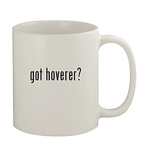 Knick Knack Gifts got hoverer? - 11oz Ceramic White Coffee Mug, White