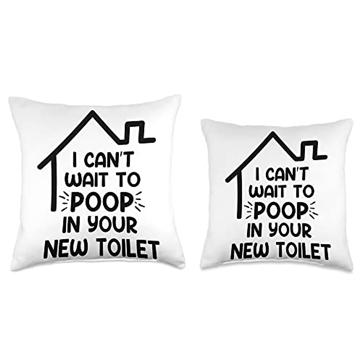 Top Housewarming Gifts Ideas First Time Owner Tees I Can't Wait to Poop in Your New Toilet Funny House Warming Throw Pillow, 16x16, Multicolor