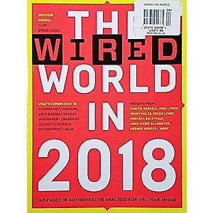 THE WIRED WORLD IN 2018 2017/2017 ANNUAL 140 PAGES OF AUTHORITATIVE ANALYSIS^