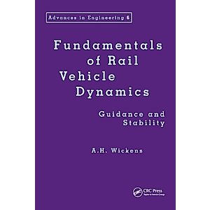 Fundamentals of Rail Vehicle Dynamics (Advances in Engineering Series)