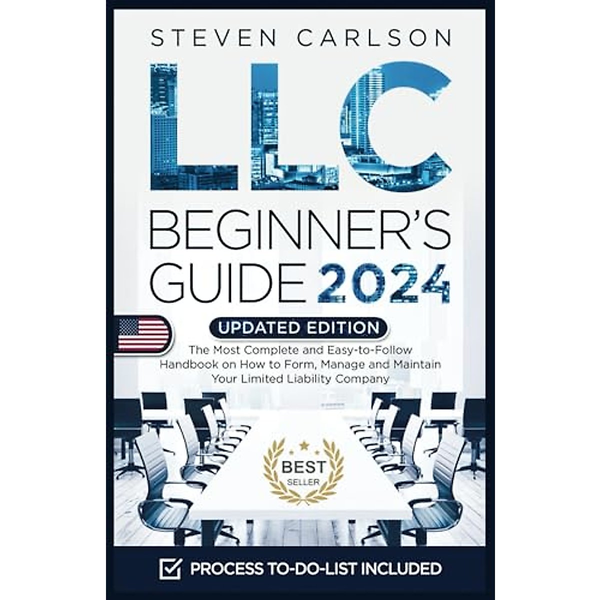 LLC Beginner's Guide, Updated Edition: The Most Complete and Easy-to-Follow Handbook on How to Form, Manage and Maintain Your Limited Liability Company (Start A Business)