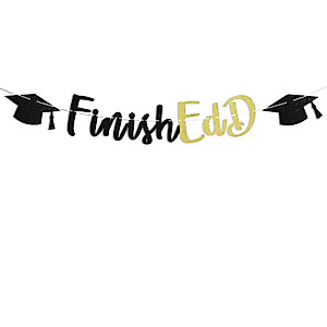 FinishEd.D Banner - Graduation Decorations for EdD, I'm Done Decor, You Did It Bunting Sign, Doctorate Degree Graduate Banner, College Grad Party Supplies Gold Black Glitter