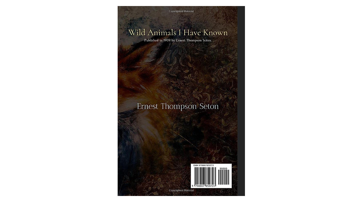 Wild Animals I Have Known - Ernest Thompson Seton Classic